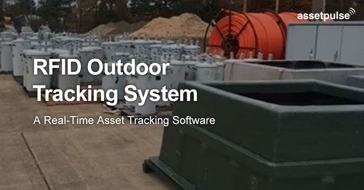 RFID Outdoor Asset Tracking System | Real-Time Outdoor Asset Tracking ...