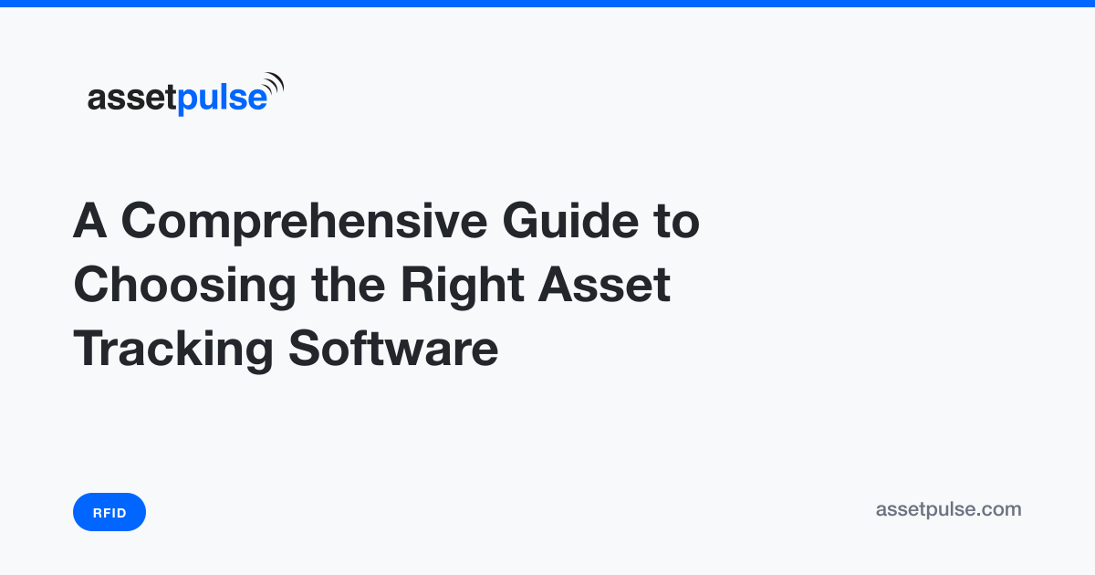 How to Choose the Best Asset Tracking Software